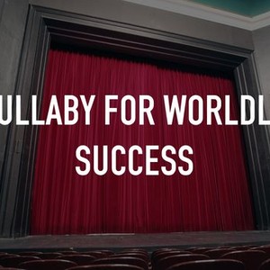Lullaby for Worldly Success - Rotten Tomatoes