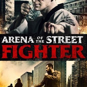Arena of the Street Fighter - Rotten Tomatoes