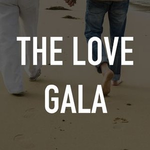 The Love Gala - Rotten Tomatoes