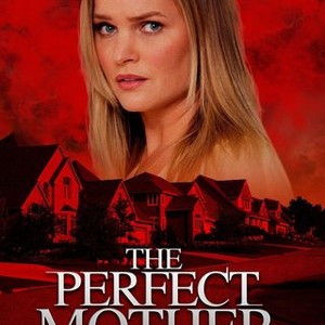 The Perfect Mother - Rotten Tomatoes