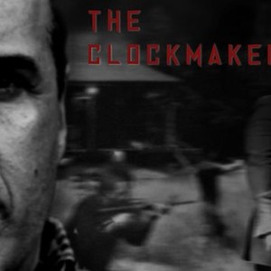 The Clockmaker - Rotten Tomatoes