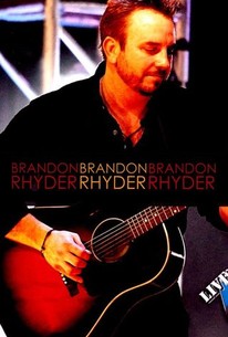Brandon Rhyder: Live at Billy Bob's Texas | Rotten Tomatoes