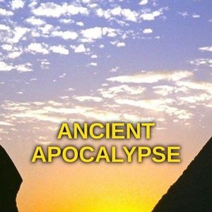 Ancient Apocalypse - Rotten Tomatoes
