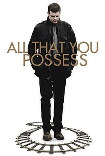 All That You Possess | Rotten Tomatoes