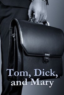 Tom, Dick, and Mary | Rotten Tomatoes