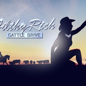 Filthy Rich: Cattle Drive: Season 1, Episode 1 - Rotten Tomatoes