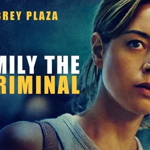 Emily the Criminal - Rotten Tomatoes