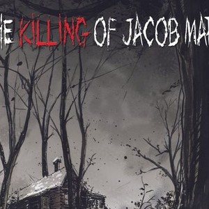 The Killing of Jacob Marr - Rotten Tomatoes