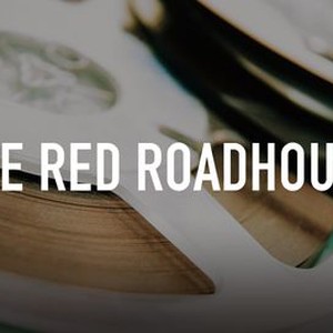 The Red Roadhouse - Rotten Tomatoes