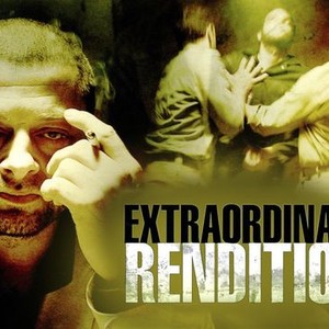 Extraordinary Rendition - Rotten Tomatoes