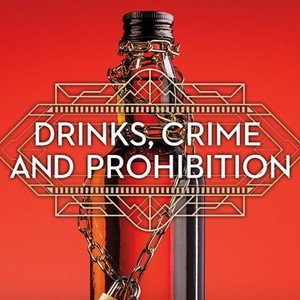 Drinks, Crime and Prohibition - Rotten Tomatoes