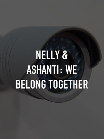 Nelly & Ashanti: We Belong Together | Rotten Tomatoes