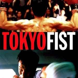 Tokyo Fist - Rotten Tomatoes