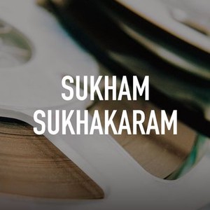 Sukham Sukhakaram - Rotten Tomatoes