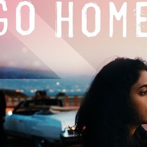 Go Home - Rotten Tomatoes