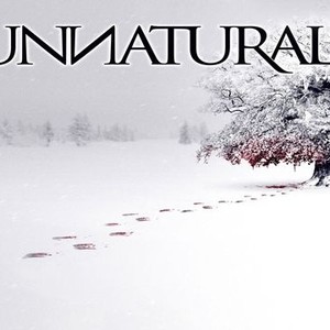 Unnatural - Rotten Tomatoes
