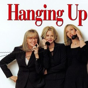 Hanging Up (2000) - Rotten Tomatoes