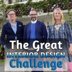 The Great Interior Design Challenge - Rotten Tomatoes