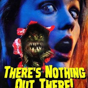 There's Nothing Out There - Rotten Tomatoes
