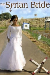 The Syrian Bride | Rotten Tomatoes