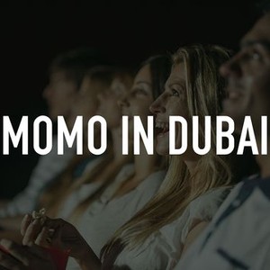 Momo In Dubai - Rotten Tomatoes