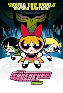 The Powerpuff Girls Movie | Audience Reviews | Rotten Tomatoes