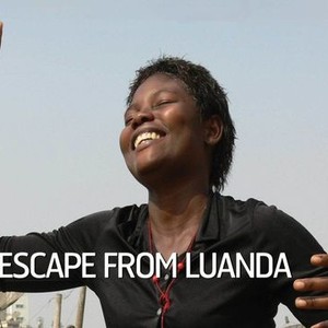 Escape From Luanda - Rotten Tomatoes