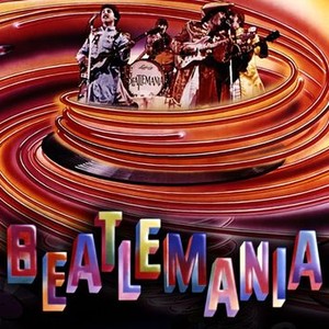 Beatlemania - Rotten Tomatoes