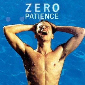 Zero Patience - Rotten Tomatoes
