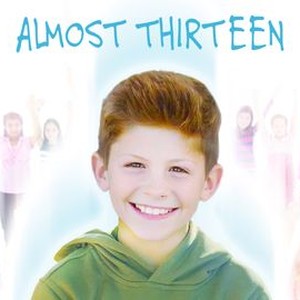 Almost Thirteen - Rotten Tomatoes