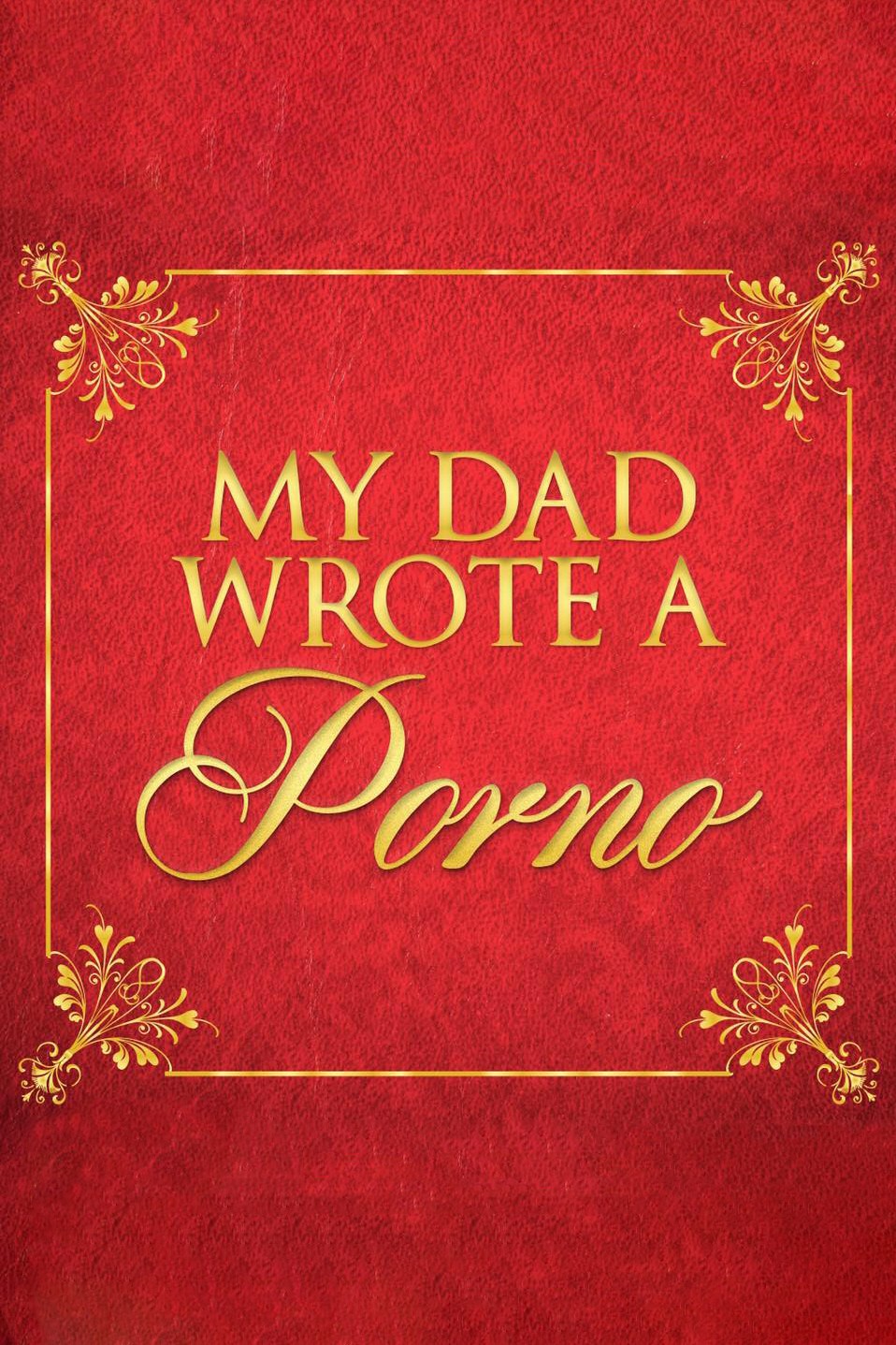 My Dad Wrote A Porno Rotten Tomatoes