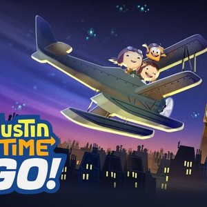 Justin Time Go! - Rotten Tomatoes