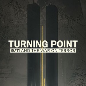 Turning Point: 9/11 and the War on Terror - Rotten Tomatoes