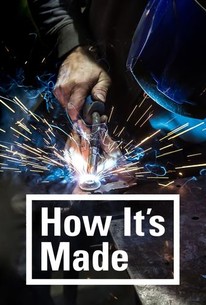 How It's Made: Season 17 | Rotten Tomatoes