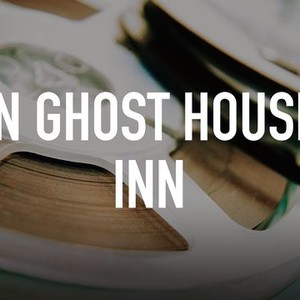 In Ghost House Inn - Rotten Tomatoes