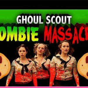 Ghoul Scout Zombie Massacre - Rotten Tomatoes