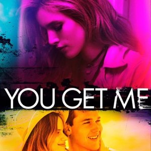 You Get Me - Rotten Tomatoes
