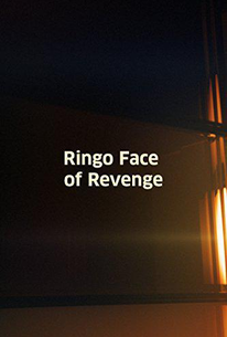 Ringo; Face of Revenge | Rotten Tomatoes