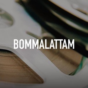 Bommalattam - Rotten Tomatoes