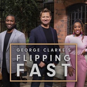 George Clarke's Flipping Fast - Rotten Tomatoes