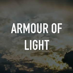 Armour of Light - Rotten Tomatoes