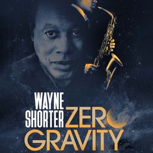 Wayne Shorter: Zero Gravity - Rotten Tomatoes