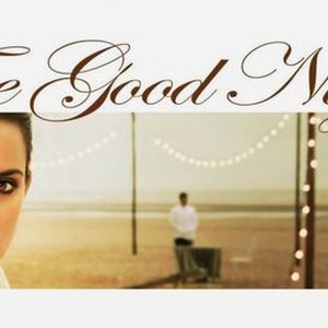 The Good Night (2007) - Rotten Tomatoes