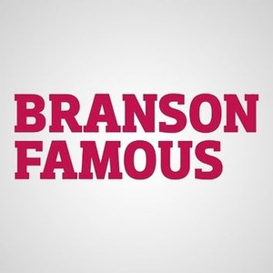 Branson Famous - Rotten Tomatoes