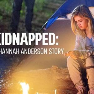 Kidnapped: The Hannah Anderson Story - Rotten Tomatoes