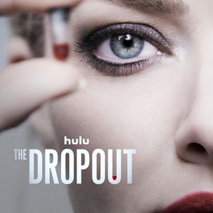 The Dropout - Rotten Tomatoes