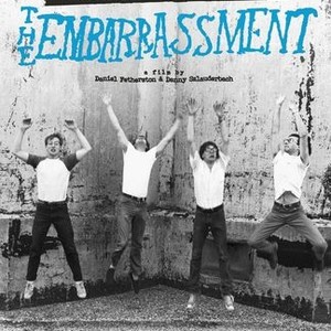 We Were Famous, You Don't Remember: The Embarrassment - Rotten Tomatoes