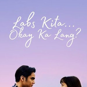Labs Kita, Okey Ka Lang? - Rotten Tomatoes