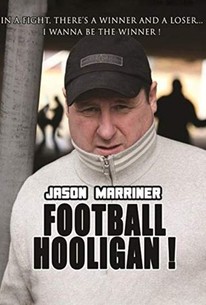 Jason Marriner Football Hooligan | Rotten Tomatoes