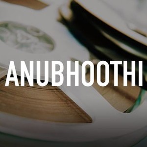 Anubhoothi - Rotten Tomatoes